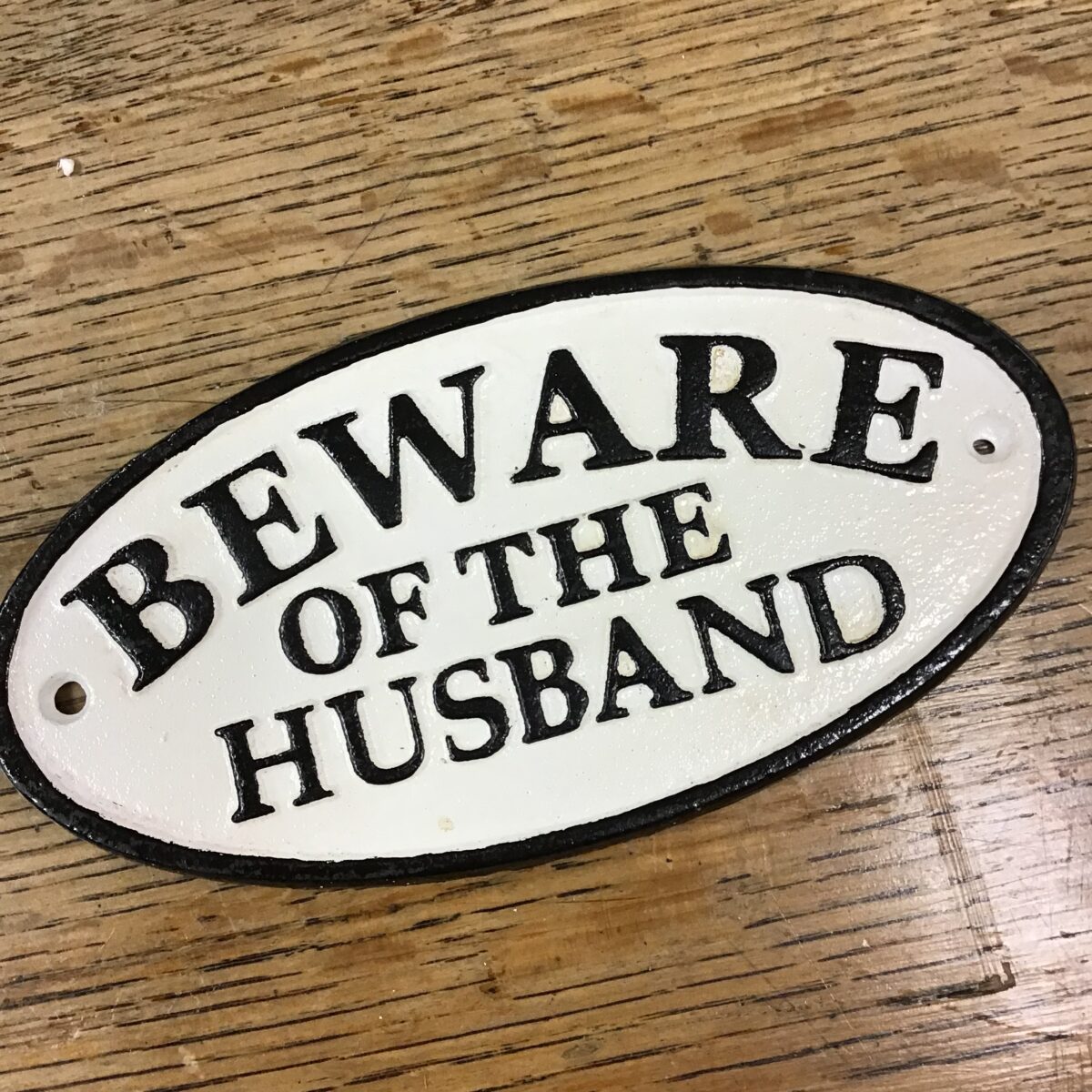 Beware of the Husband Cast Iron Sign - On The Square Emporium